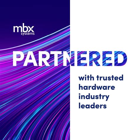Between Our Partners Best In Class Hardware And Mbxs Comprehensive
