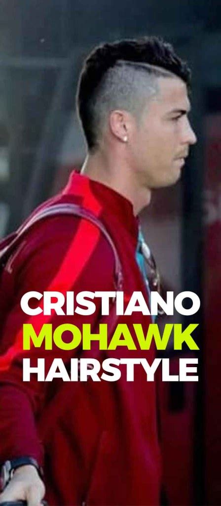 The Mohawk Hairstyle Cristiano Ronaldo Edition Mens Hairstyle 2020
