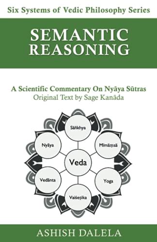 Semantic Reasoning A Scientific Commentary On Nyāya Sūtras By Ashish Dalela Goodreads