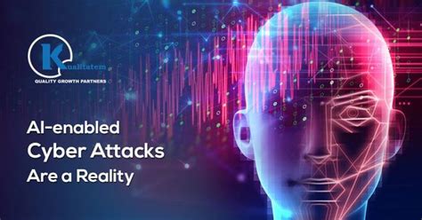 Ai Enabled Cyber Attacks Are A Reality Kualitatem