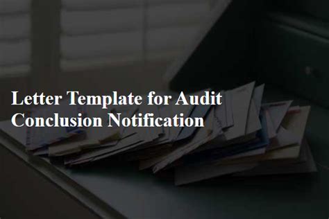 Letter Template For Audit Conclusion Notification Free Samples In Pdf
