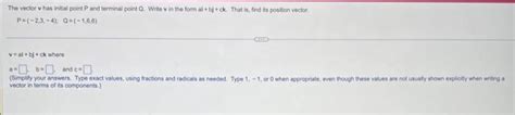 solved the vector v has initial point p and terminal point