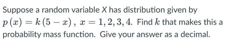 Solved Suppose A Random Variable X ﻿has Distribution Given
