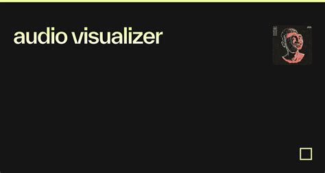 Audio Visualizer Codesandbox