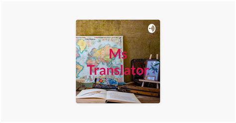 ‎ms Translator On Apple Podcasts