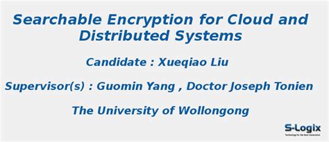 Searchable Encryption For Cloud And Distributed Phd Thesis S Logix
