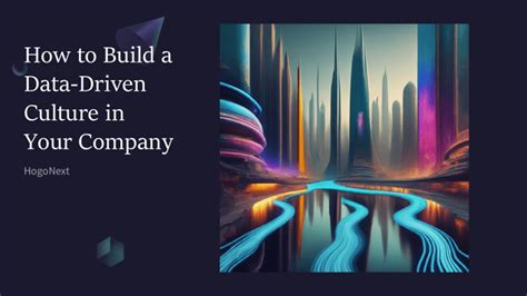 How To Build A Data Driven Culture In Your Company Hogonext