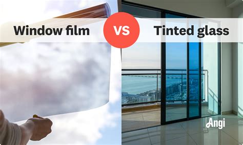 Window Film Vs Tinted Glass Which Is Better Angi