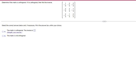 Solved Determine If The Matrix Is Orthogonal If It Is