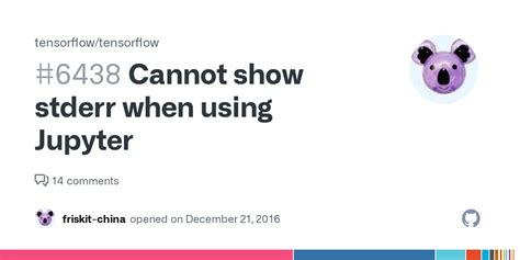 Cannot Show Stderr When Using Jupyter · Issue 6438 · Tensorflowtensorflow · Github