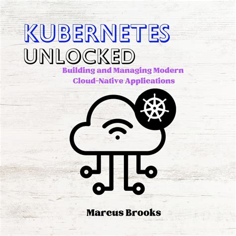 Kubernetes Unlocked By Marcus Brooks Audiobook