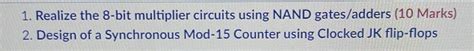 solved 1 realize the 8 bit multiplier circuits using nand