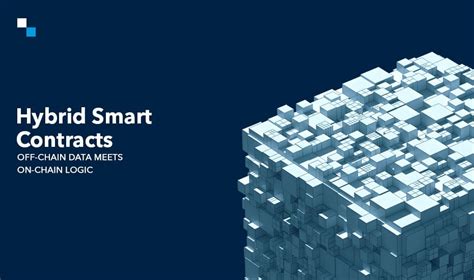 Hybrid Smart Contracts Bridging On Chain Logic And Off Chain Data