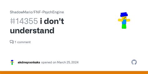 I Dont Understand · Issue 14355 · Shadowmariofnf Psychengine · Github