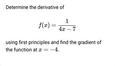 Solved Determine The Derivative Of Fx 14x 7 Using First Principles