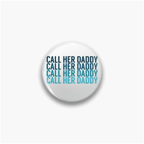 Call Her Daddy Unisex Pin Call Her Daddy Store
