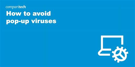 How To Avoid Virus Pop Ups And How To Remove Them