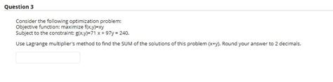 Solved Question 3 Consider The Following Optimization Chegg Com
