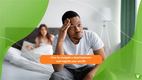 How To Navigate A Dead Bedroom And Reignite Your Sex Life Vivastreet