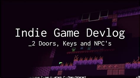 Indie Game Devlog Episode 2 Doors Keys And Npcs Youtube