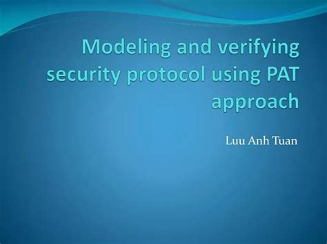 Ppt Modeling And Verifying Security Protocols Using Pat Approach