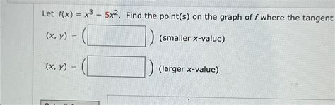 Solved Let Fxx3 5x2 ﻿find The Points ﻿on The Graph Of