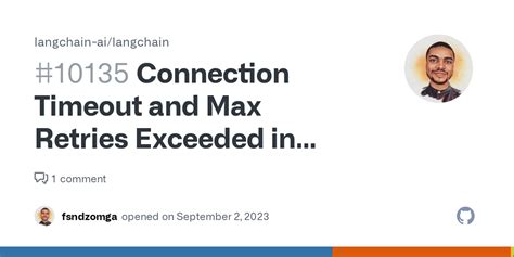 Connection Timeout And Max Retries Exceeded In Request · Issue