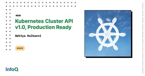 Kubernetes Cluster API V Production Ready InfoQ