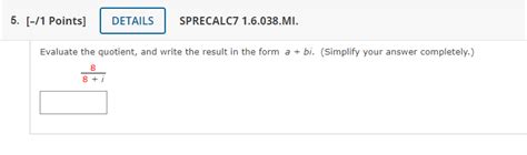 Solved Evaluate The Quotient And Write The Result In The Chegg Com