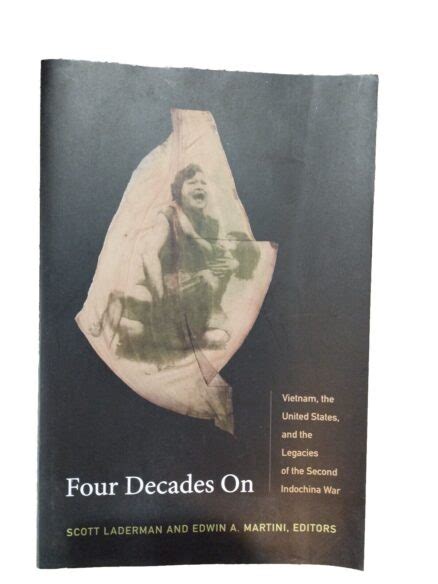 Four Decades On Vietnam The United States And The Legacies By Scott Alderman Misterbookman