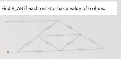 Solved Find R AB If Each Resistor Has A Value Of Ohms Chegg Com