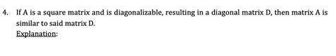 Solved 4 If A Is A Square Matrix And Is Diagonalizable Resulting In