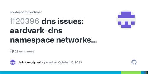 Dns Issues Aardvark Dns Namespace Networks Possibly Misconfigured Or Failing To Configure No