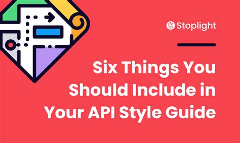 Six Things You Should Include In Your Api Style Guide Stoplight