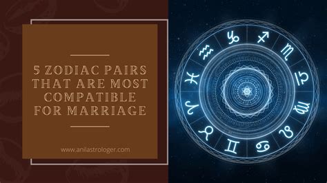 5 Zodiac Pairs That Are Most Compatible For Marriage Anil Astrologer