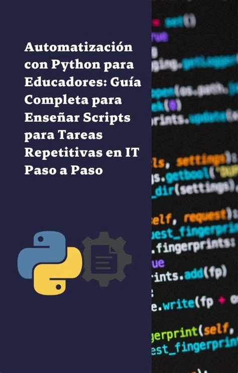 Automatización Con Python Para Educadores Guía Completa Para Enseñar Scripts Para Bol