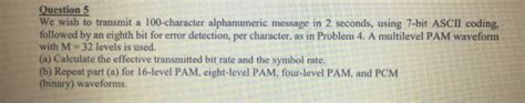 Solved Question 5 We Wish To Transmit A 100 Character