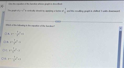 Solved Give The Equation Of The Function Whose Graph Is Described The