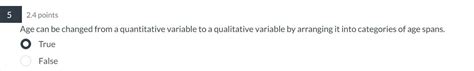 Solved Age Can Be Changed From A Quantitative Variable To A Chegg