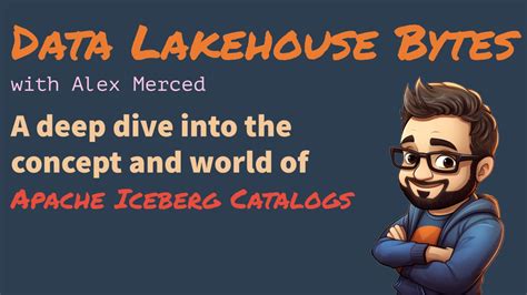 navigating apache iceberg a deep dive into catalogs and their role in data lakehouse