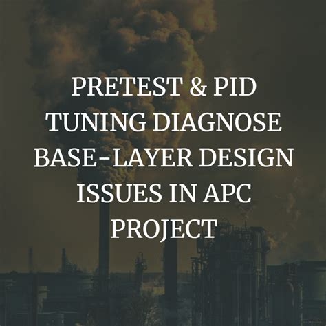 Base Layer Controller Design Issues In Apc Project — Yokogawa Digital