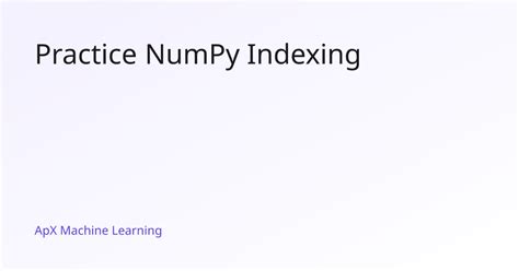 Practice Numpy Indexing