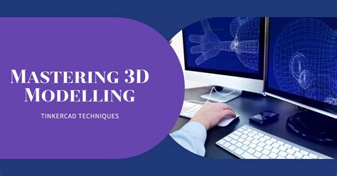 2025 Tinkercad Techniques Mastering 3d Modelling Archova Visuals