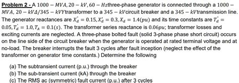 Solved Problem 2 A 1000 Mva 20 Kv 60 Hzthree Phase Generator