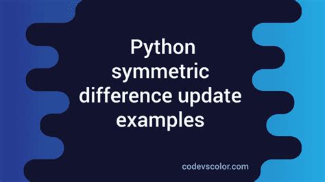 Python Symmetricdifferenceupdate Example Codevscolor