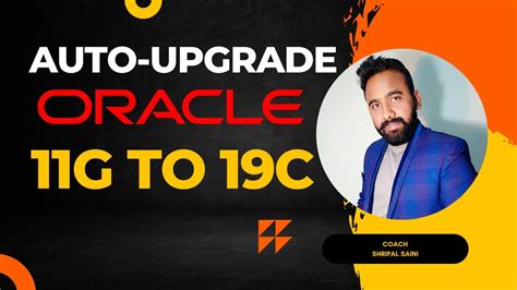 How To Upgrade Oracle 11g To 19c Using Auto Upgrade Youtube