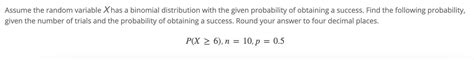 solved assume the random variable xhas a binomial