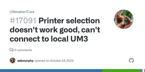 Printer Selection Doesnt Work Good Cant Connect To Local Um3 · Issue 17091 · Ultimakercura