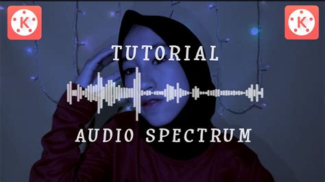 Tutorial Edit Audio Spectrum Di Android Tutorial Kinemaster Youtube