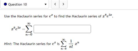 Solved Use The Maclaurin Series For Ex To Find The Maclaurin Chegg Com